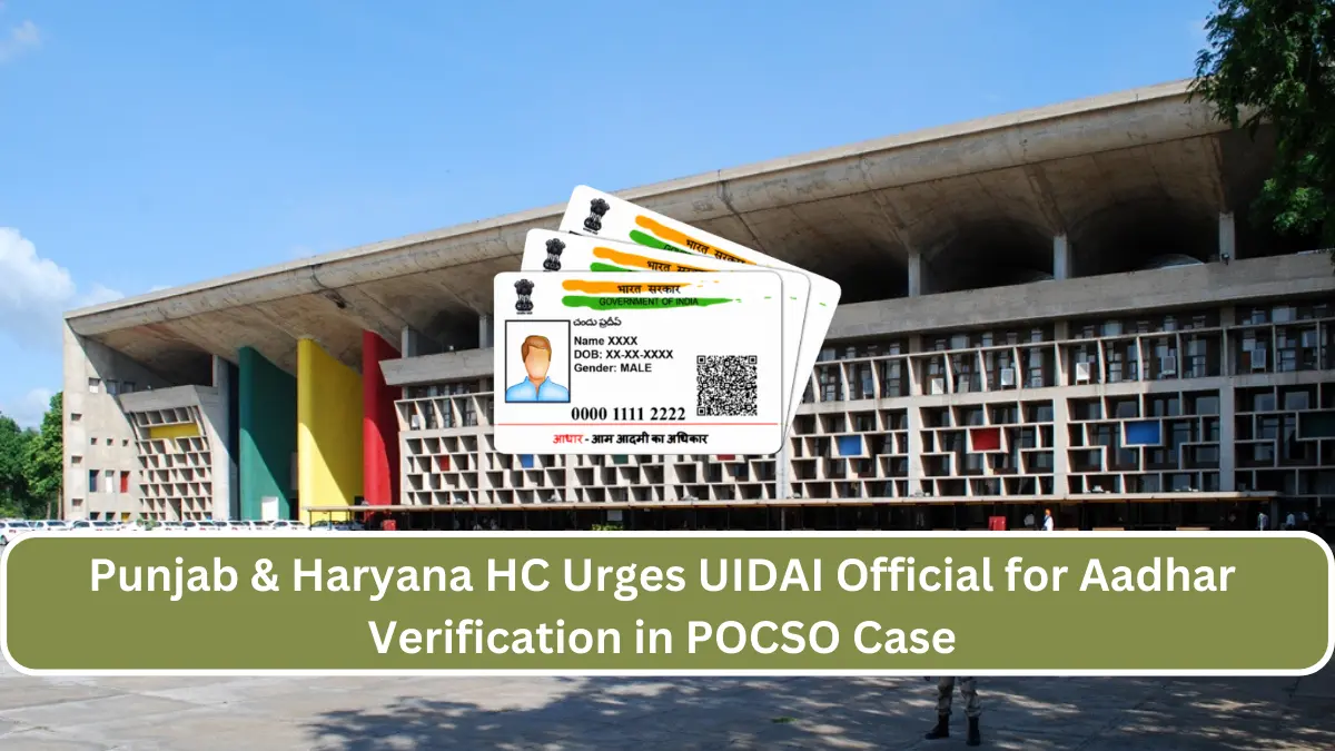 Punjab & Haryana HC Urges UIDAI Official for Aadhar Verification